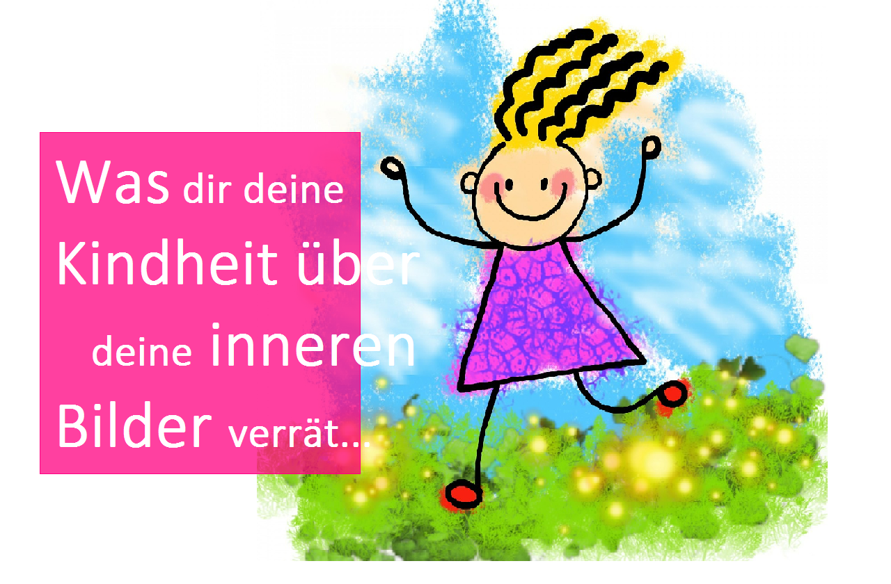 Was dir deine Kindheit über deine inneren Bilder verrät (4 Fragen an ...